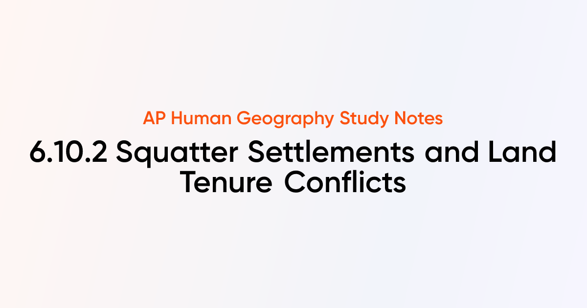 6.10.2 Squatter Settlements and Land Tenure Conflicts | AP Human ...