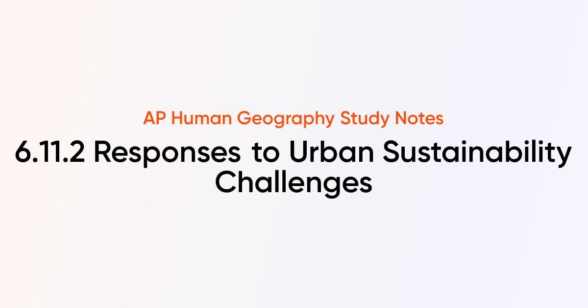 6.11.2 Responses to Urban Sustainability Challenges | AP Human ...