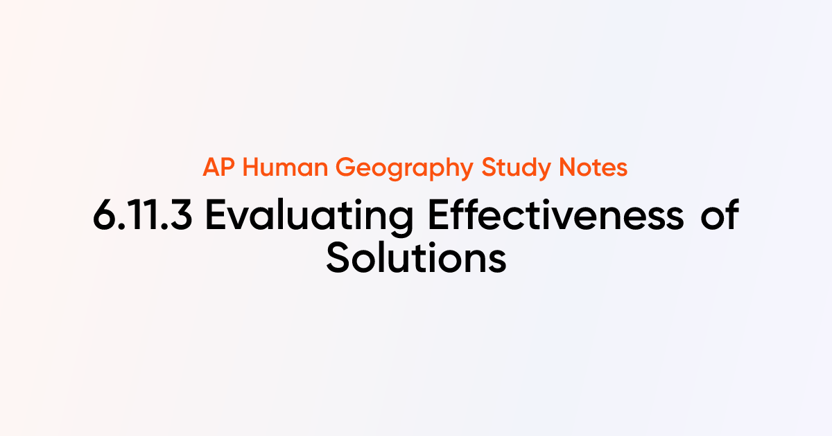 6.11.3 Evaluating Effectiveness of Solutions | AP Human Geography ...