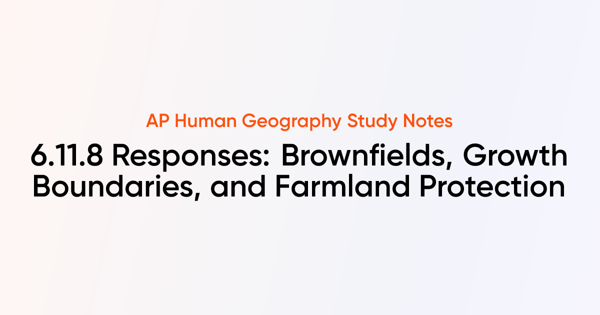 6.11.8 Responses: Brownfields, Growth Boundaries, and Farmland ...