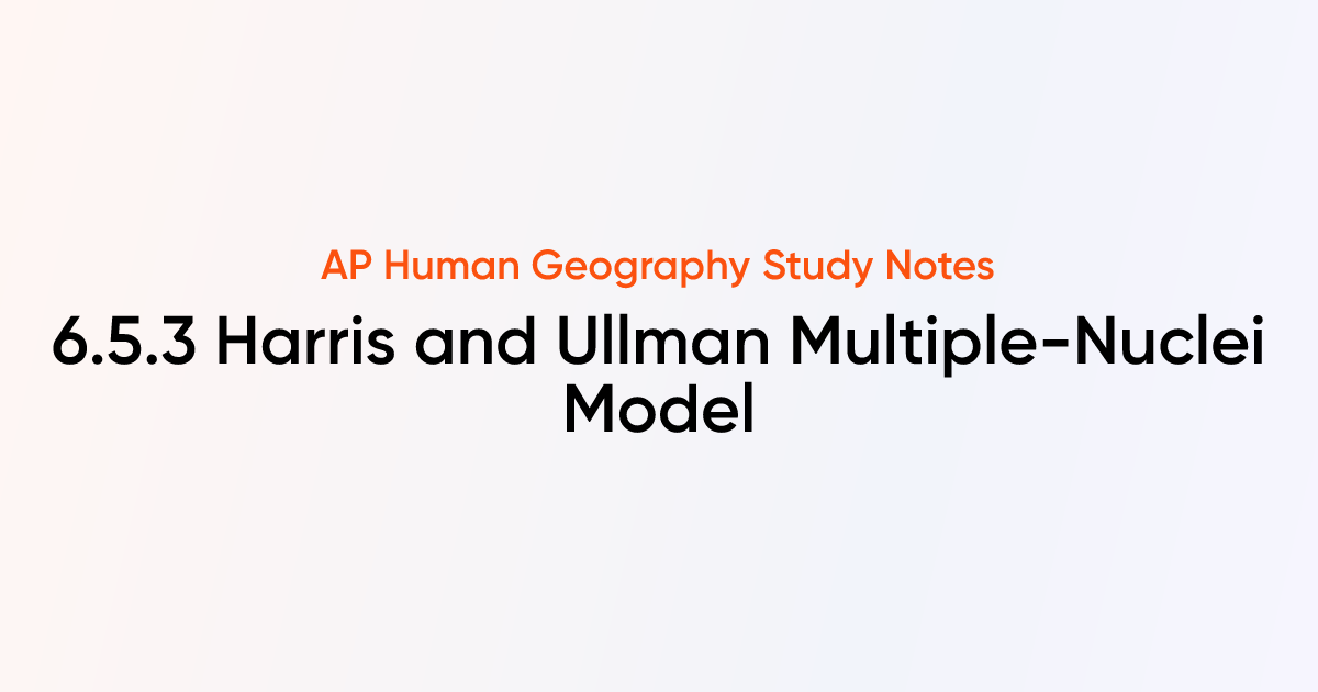 6.5.3 Harris and Ullman Multiple-Nuclei Model | AP Human Geography ...