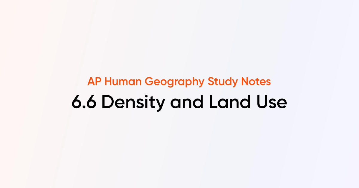 6.6 Density and Land Use | AP Human Geography | TutorChase