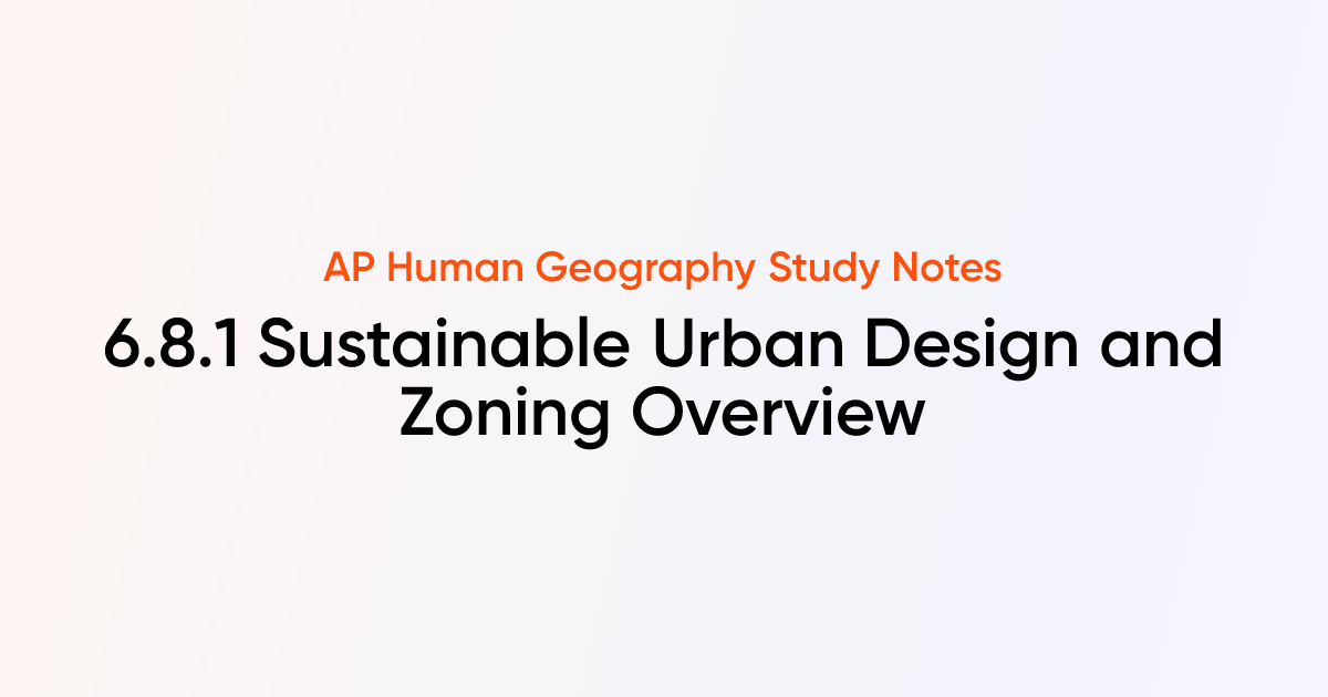 6.8.1 Sustainable Urban Design and Zoning Overview | AP Human Geography ...