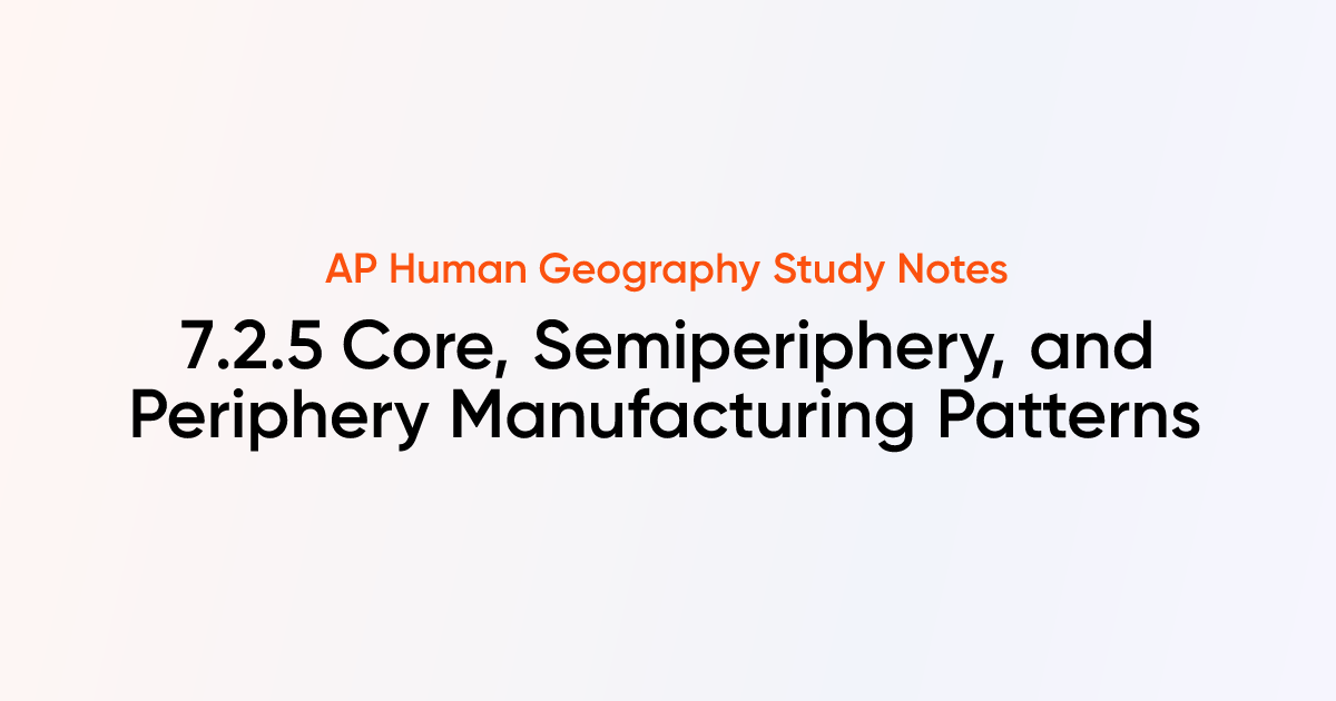 7.2.5 Core, Semiperiphery, and Periphery Manufacturing Patterns | AP ...