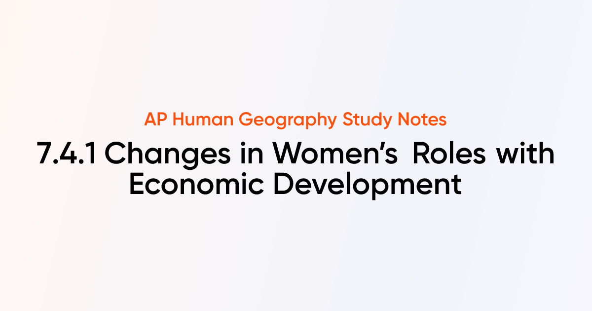 7.4.1 Changes in Women’s Roles with Economic Development | AP Human ...