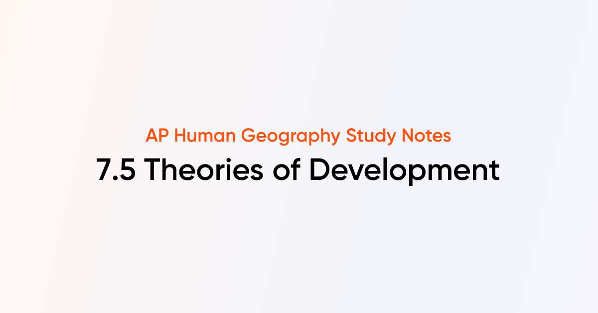 7.5 Theories of Development | AP Human Geography | TutorChase