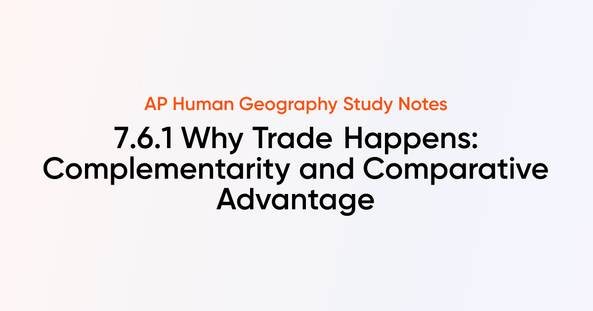 7.6.1 Why Trade Happens: Complementarity and Comparative Advantage | AP ...