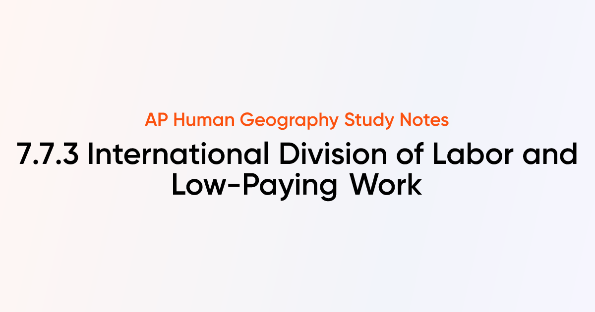 7.7.3 International Division of Labor and Low-Paying Work | AP Human ...