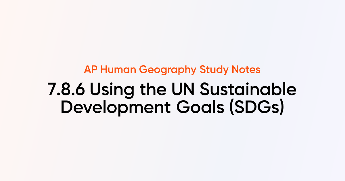 7.8.6 Using the UN Sustainable Development Goals (SDGs) | AP Human ...