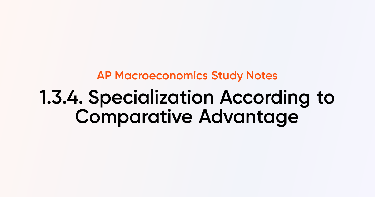 1.3.4. Specialization According to Comparative Advantage | AP ...