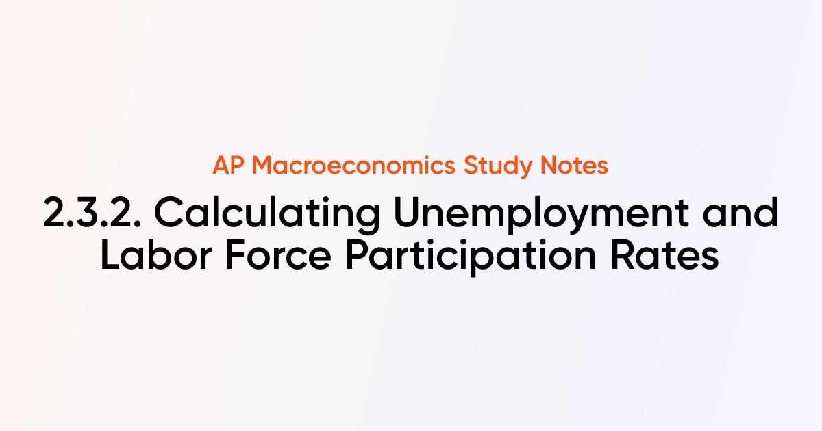 2.3.2. Calculating Unemployment and Labor Force Participation Rates ...
