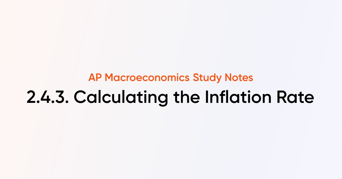 2.4.3. Calculating the Inflation Rate | AP Macroeconomics Notes ...
