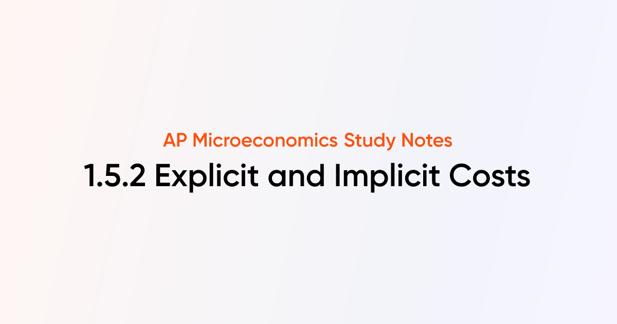 1.5.2 Explicit and Implicit Costs | AP Microeconomics Notes | TutorChase