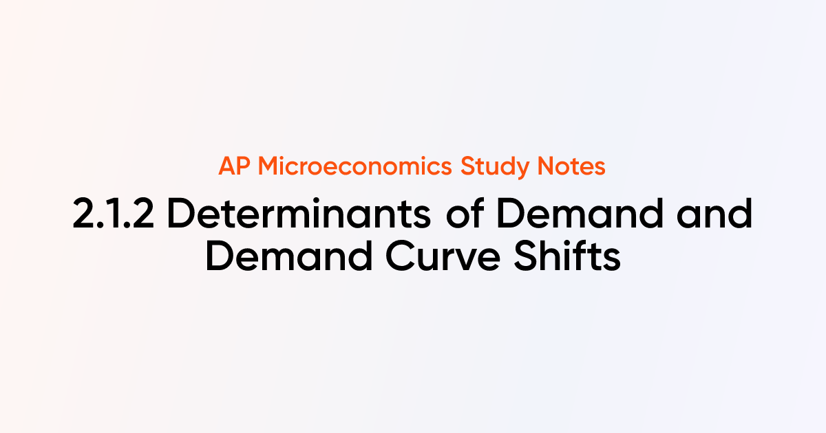 2.1.2 Determinants of Demand and Demand Curve Shifts | AP ...
