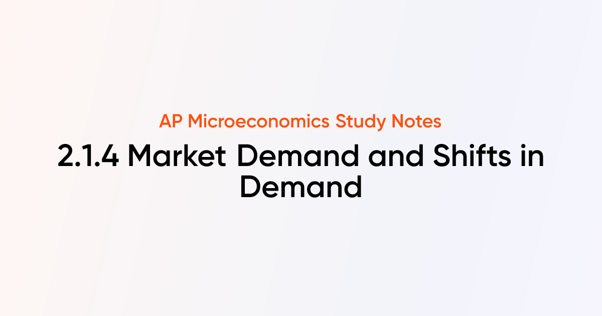 2.1.4 Market Demand and Shifts in Demand | AP Microeconomics Notes ...