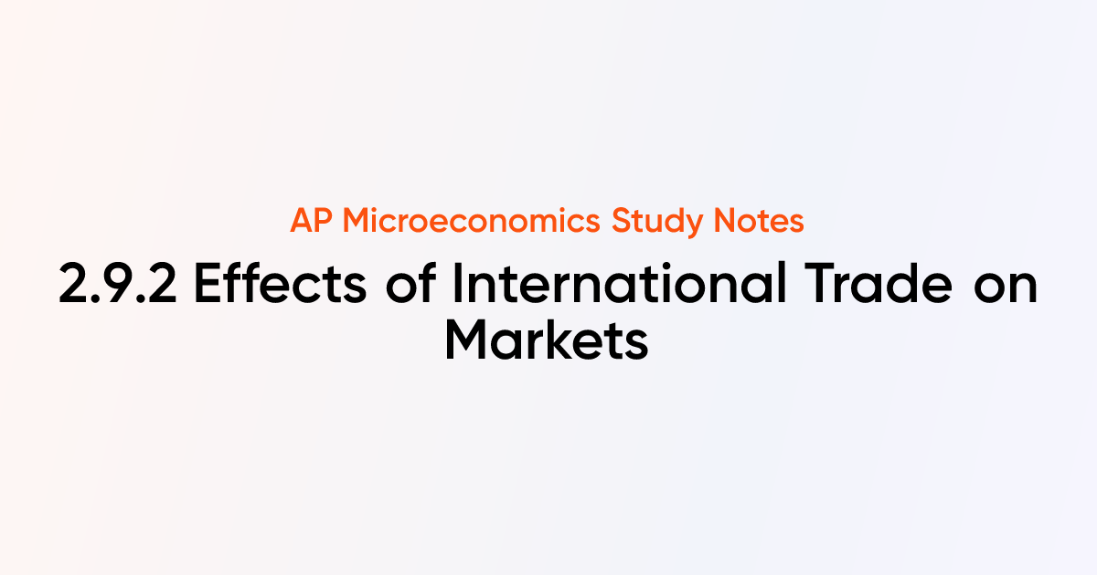 2.9.2 Effects of International Trade on Markets | AP Microeconomics ...