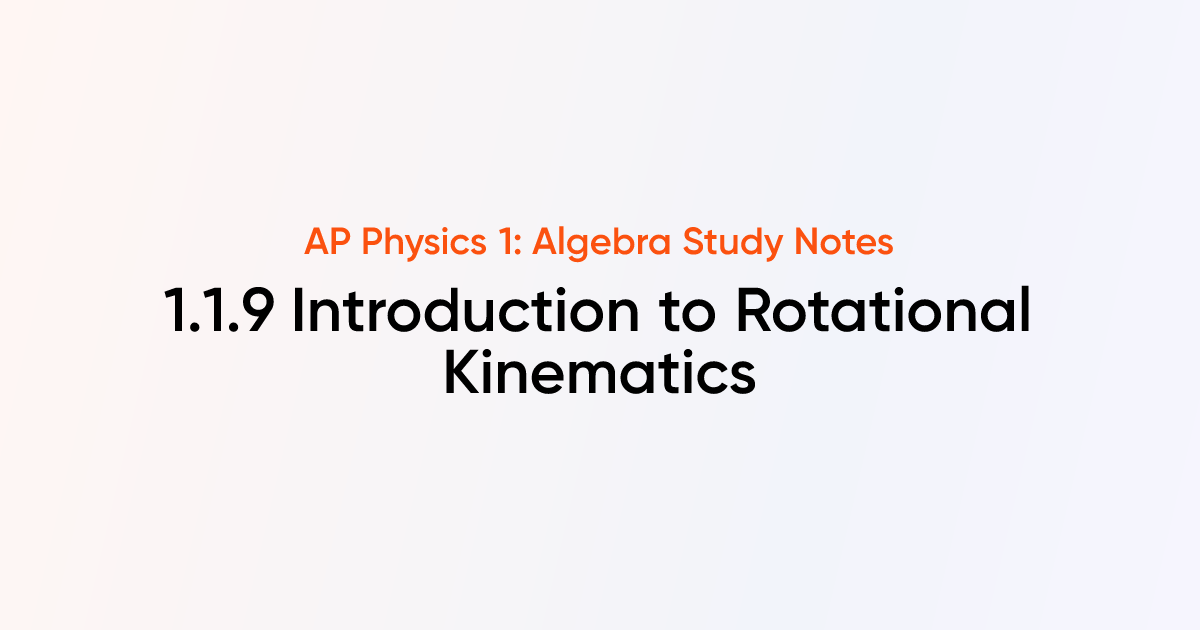 Introduction To Rotational Kinematics 119 Ap Physics 1 Algebra