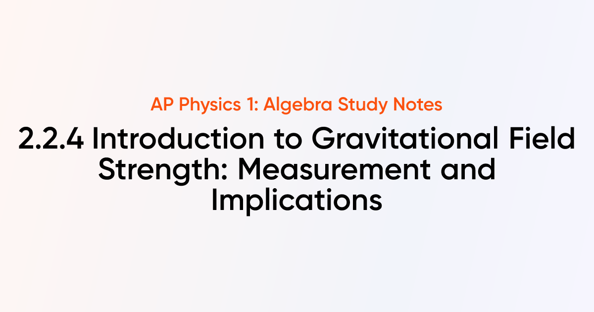 2.2.4 Introduction to Gravitational Field Strength: Measurement and ...