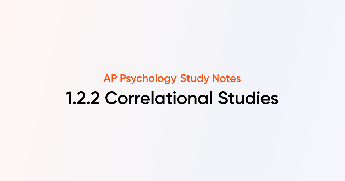 Correlational Studies (1.2.2) | AP Psychology Notes | TutorChase