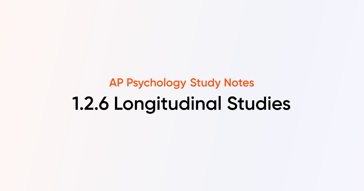 Longitudinal Studies (1.2.6) | AP Psychology Notes | TutorChase