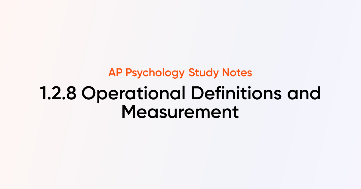 Operational Definitions and Measurement (1.2.8) | AP Psychology Notes ...