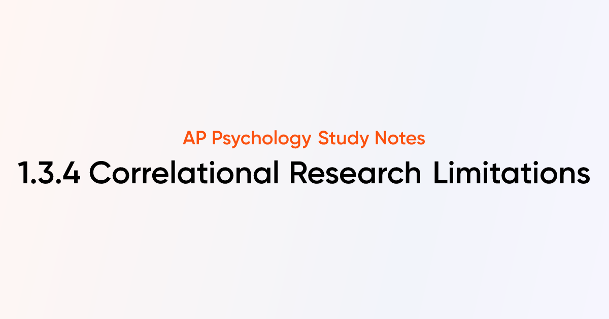 Correlational Research Limitations (1.3.4) | AP Psychology Notes ...