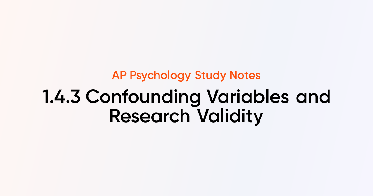 Confounding Variables and Research Validity (1.4.3) | AP Psychology ...