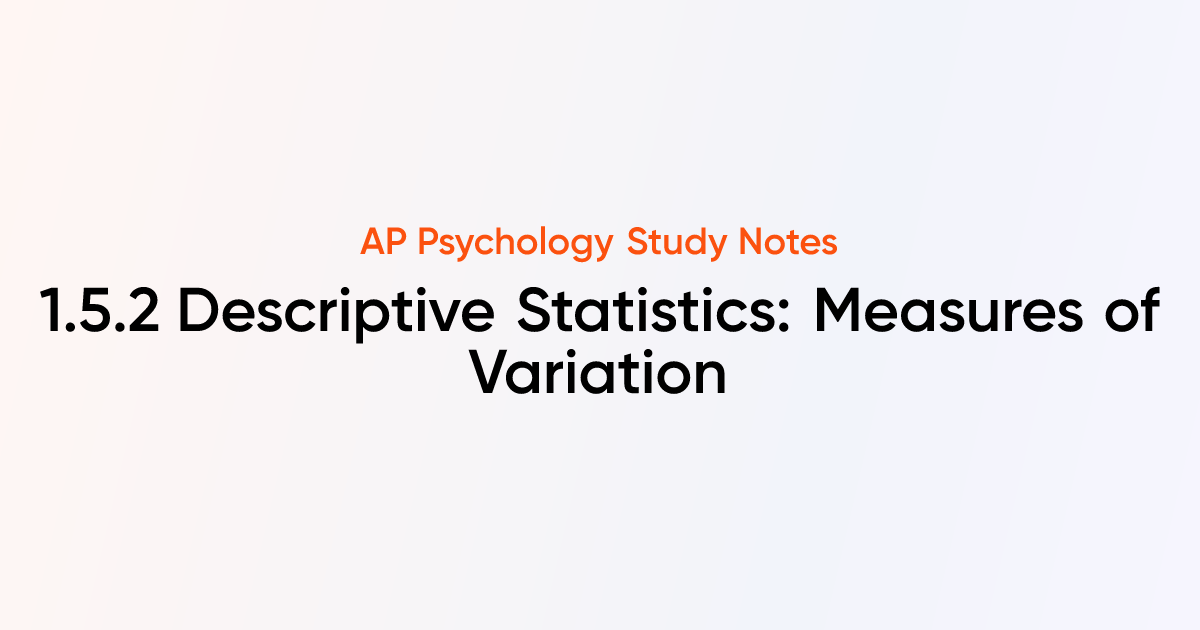 Descriptive Statistics Measures Of Variation 1 5 2 Ap Psychology Notes Tutorchase