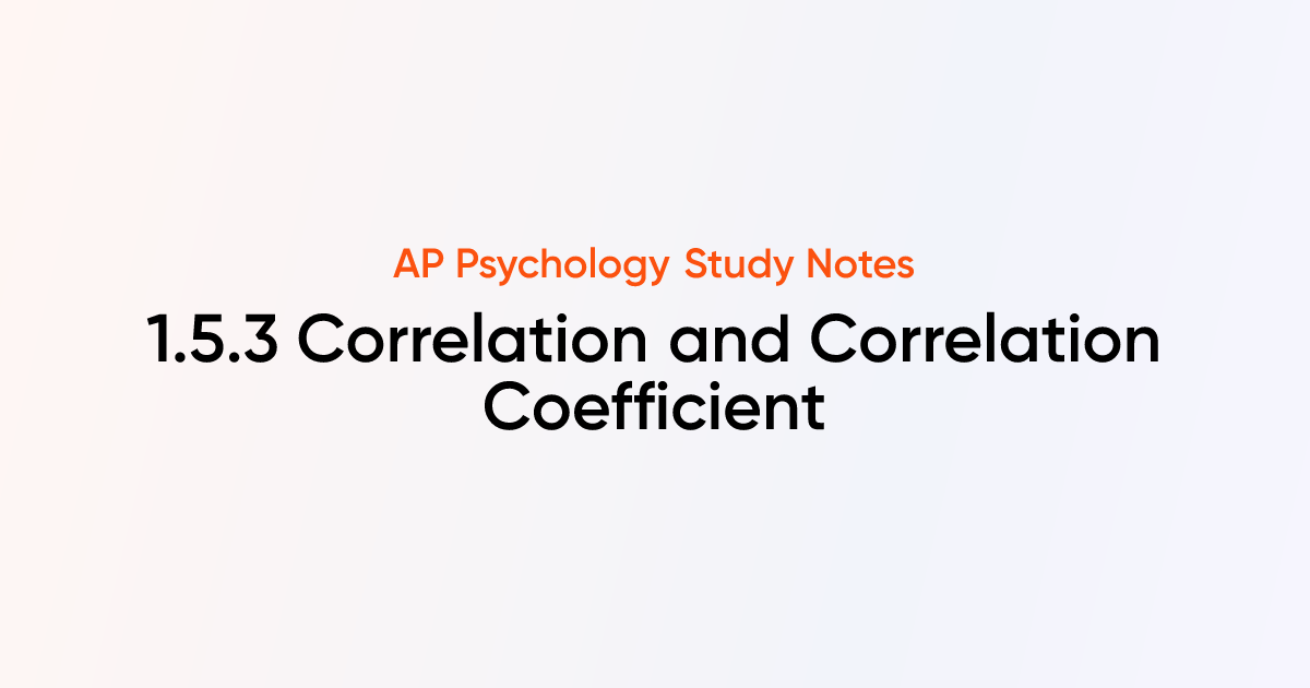 Correlation And Correlation Coefficient 153 Ap Psychology Notes