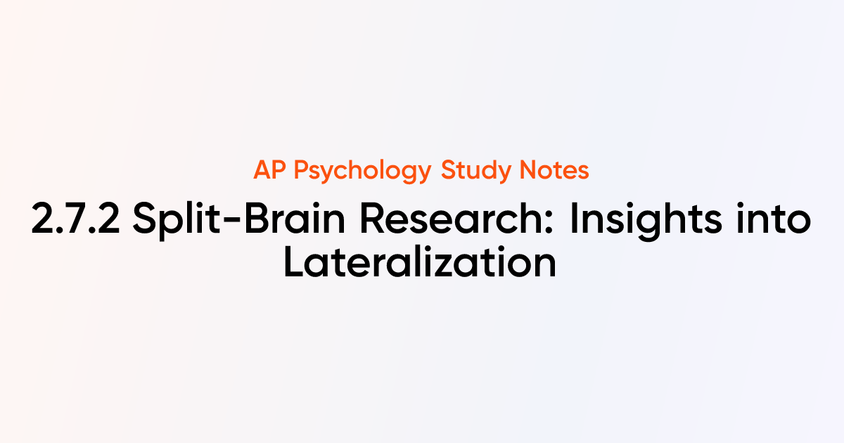 2.7.2 Split-Brain Research: Insights into Lateralization | AP ...