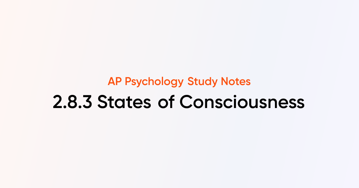 283 States Of Consciousness Ap Psychology Notes Tutorchase