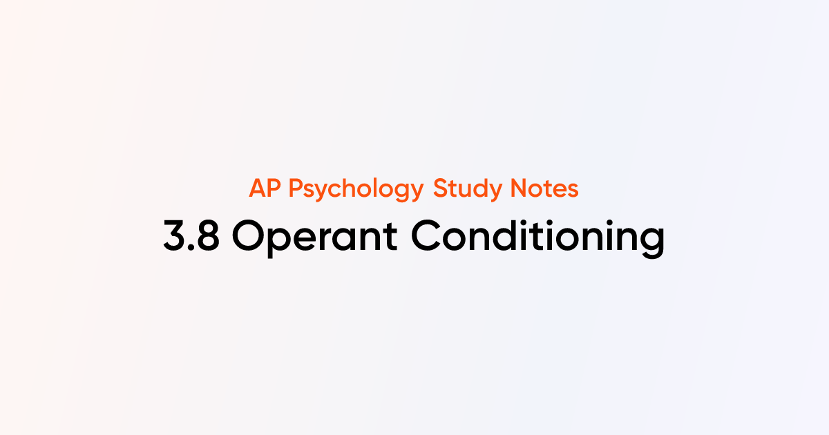 Operant Conditioning (3.8) | AP Psychology Notes | TutorChase