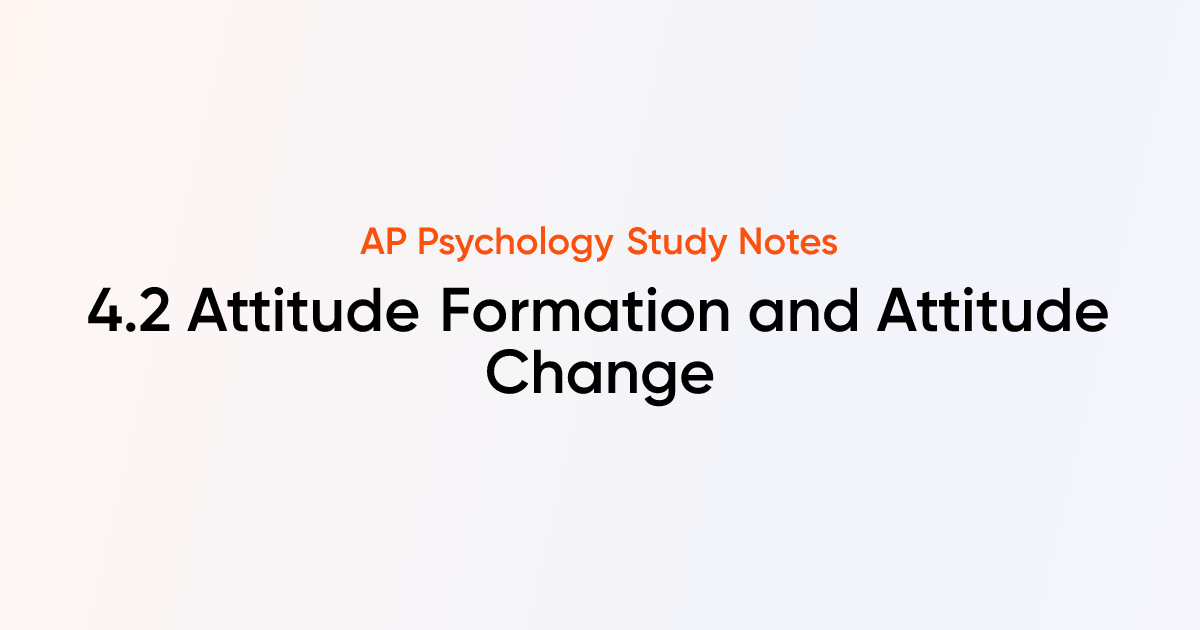 Attitude Formation and Attitude Change (4.2) | AP Psychology Notes ...