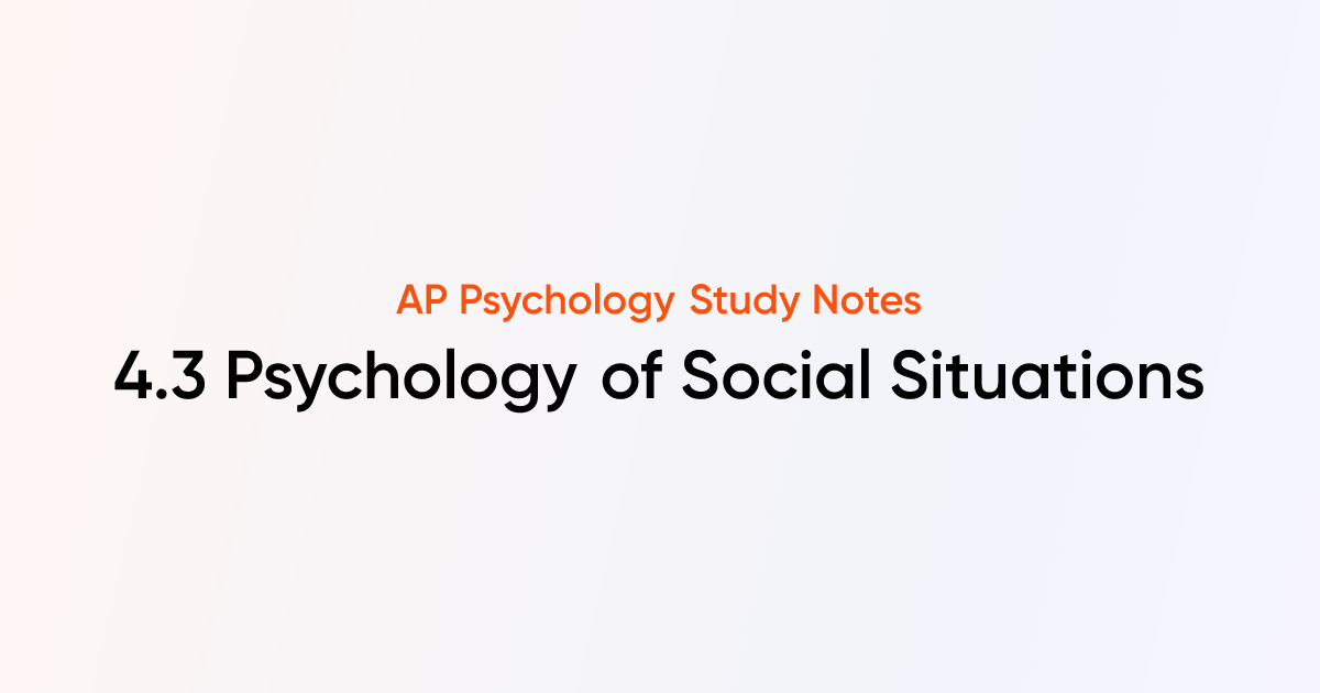 Psychology of Social Situations (4.3) | AP Psychology Notes | TutorChase