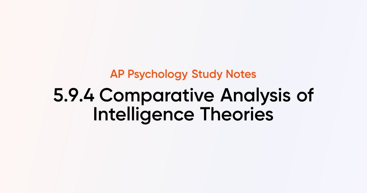 5.9.4 Comparative Analysis of Intelligence Theories | AP Psychology ...