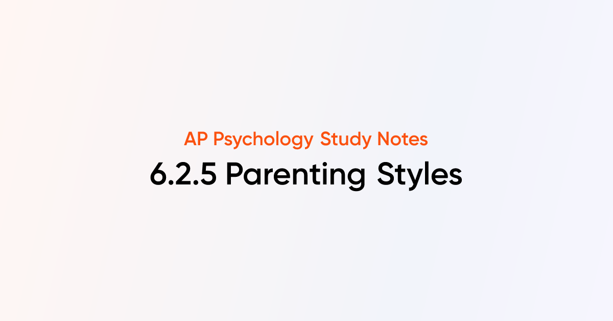 6.2.5 Parenting Styles | AP Psychology Notes | TutorChase