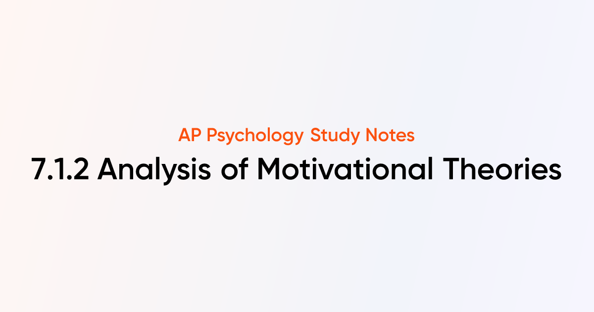 7.1.2 Analysis of Motivational Theories | AP Psychology Notes | TutorChase