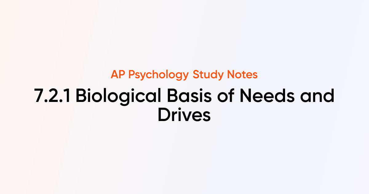 7.2.1 Biological Basis of Needs and Drives | AP Psychology Notes ...