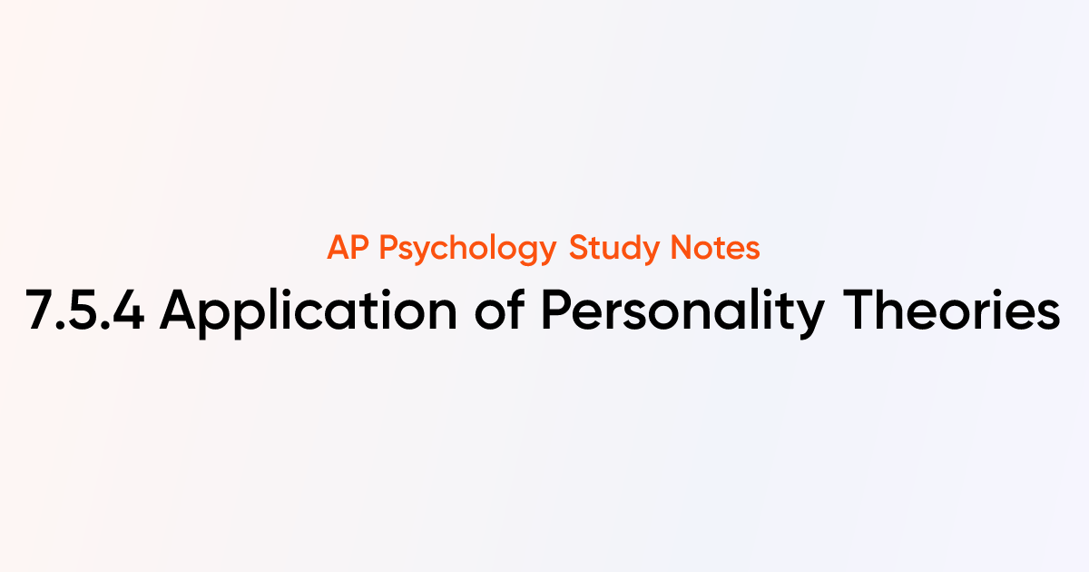 7.5.4 Application of Personality Theories | AP Psychology Notes ...