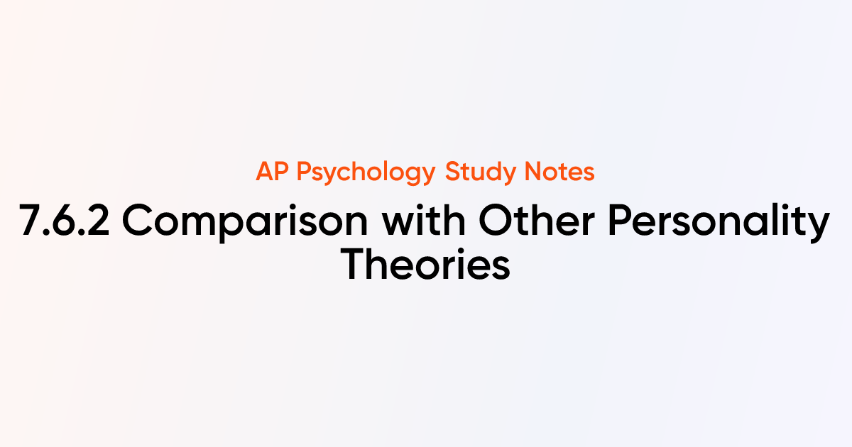 7.6.2 Comparison with Other Personality Theories | AP Psychology Notes ...