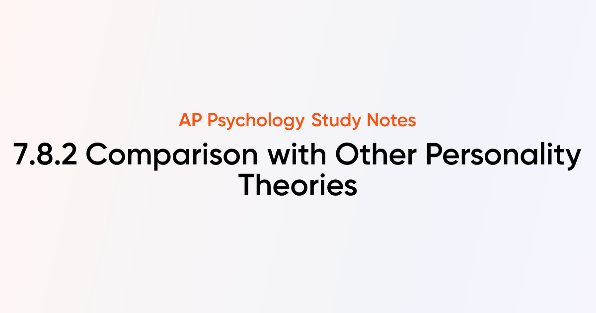 7.8.2 Comparison with Other Personality Theories | AP Psychology Notes ...