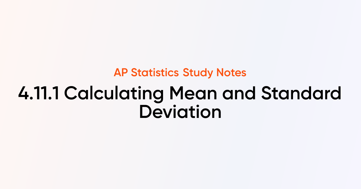 Calculating Mean and Standard Deviation (4.11.1) | AP Statistics Notes ...