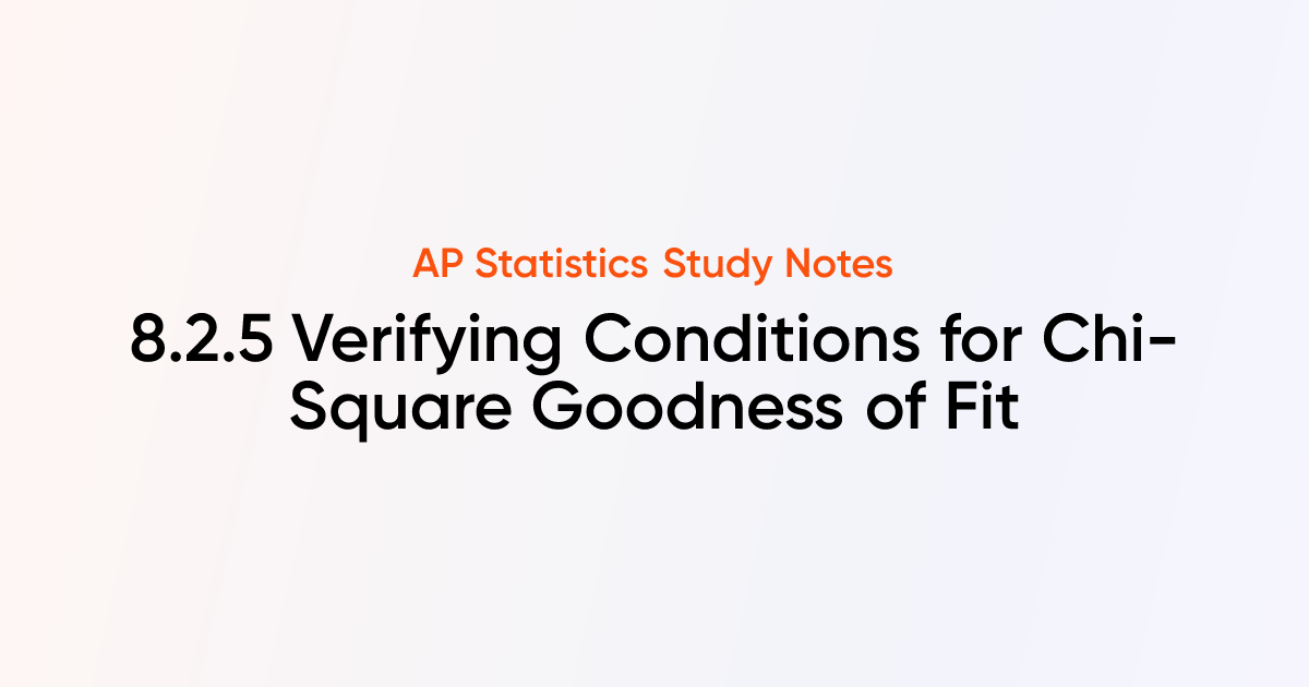 Verifying Conditions for Chi-Square Goodness of Fit (8.2.5) | AP ...