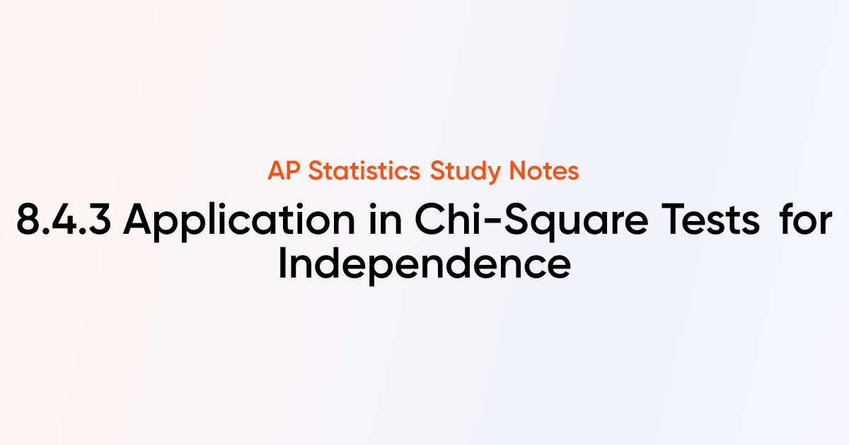 Application in Chi-Square Tests for Independence (8.4.3) | AP ...