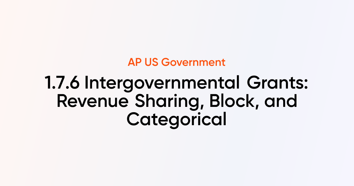1.7.6 Intergovernmental Grants: Revenue Sharing, Block, and Categorical ...