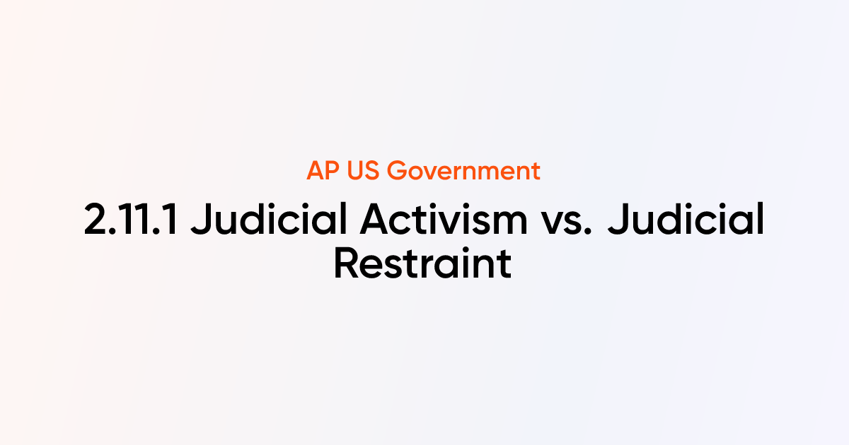 2.11.1 Judicial Activism vs. Judicial Restraint | AP US Government ...
