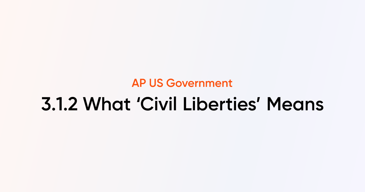 3.1.2 What ‘Civil Liberties’ Means | AP US Government & Politics Notes ...