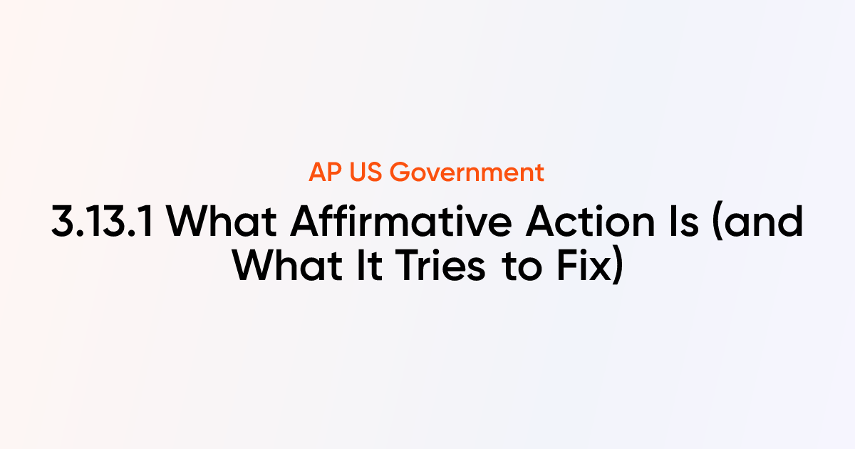 3.13.1 What Affirmative Action Is (and What It Tries to Fix) | AP US ...