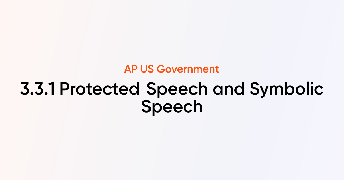 3.3.1 Protected Speech and Symbolic Speech | AP US Government ...