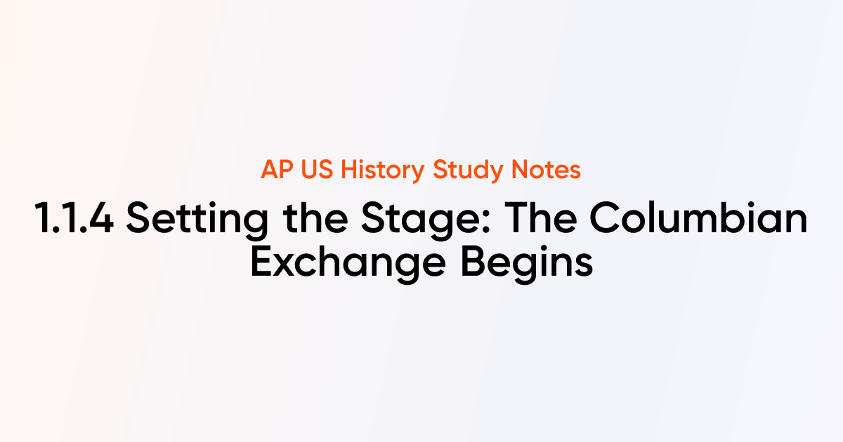 1.1.4 Setting the Stage: The Columbian Exchange Begins | AP US History ...